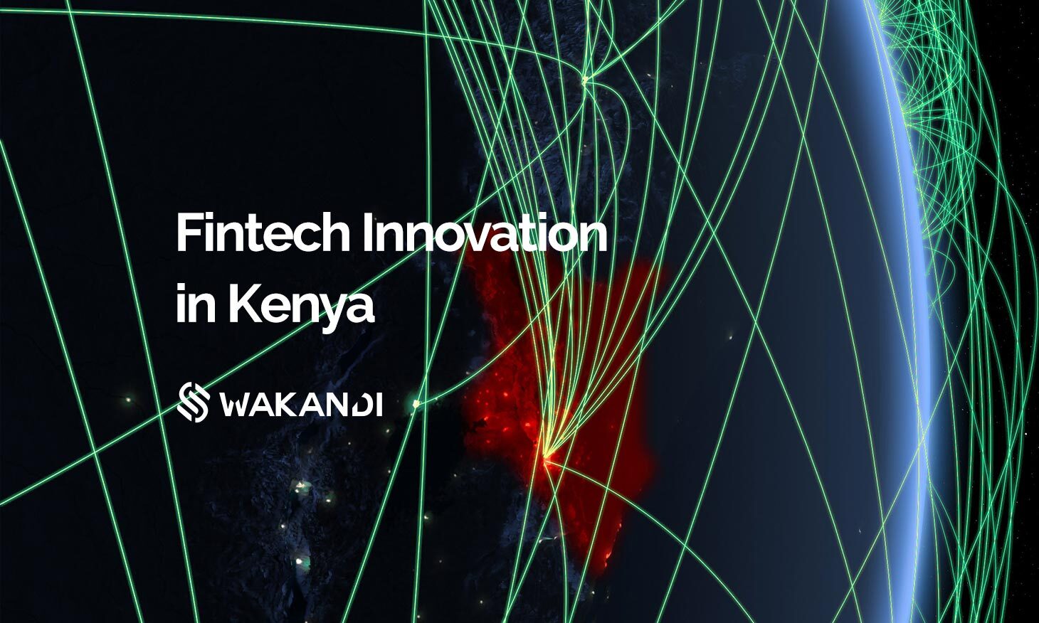 Kenya is emerging as a fintech innovation hotbed in Africa - Wakandi Group